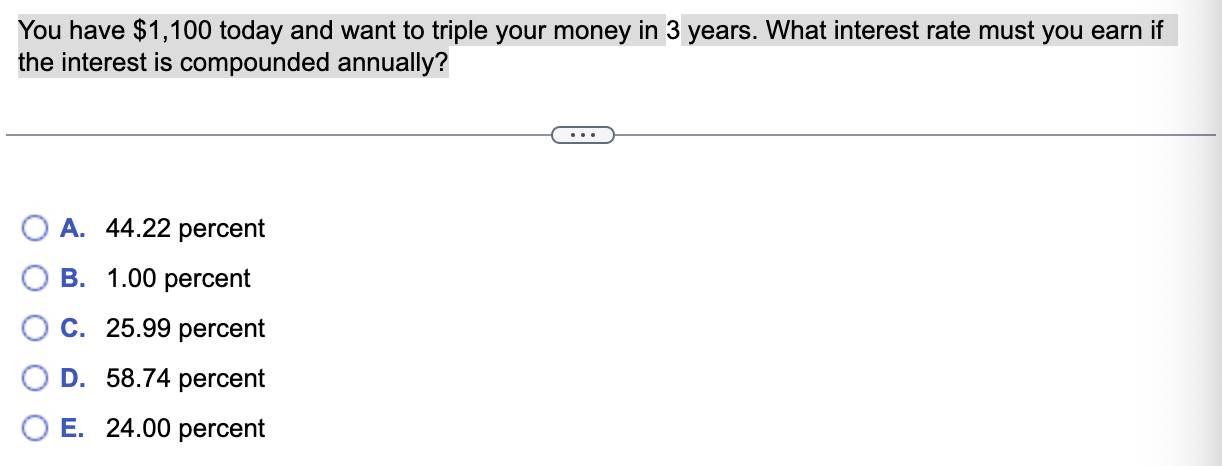 Solved You have $1,100 today and want to triple your money | Chegg.com