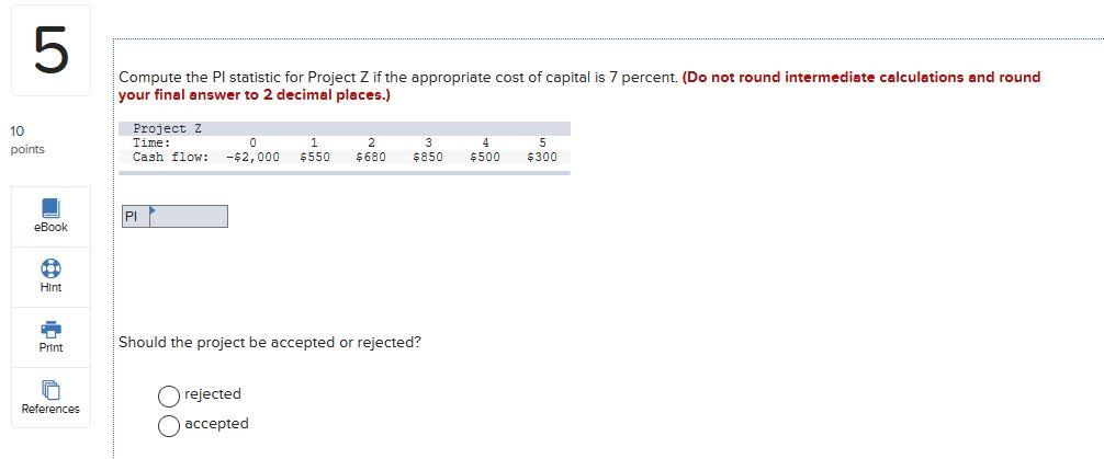 Solved 5 Compute the PI statistic for Project Z if the | Chegg.com