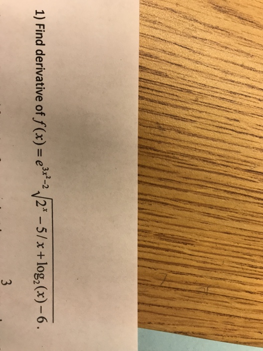 Solved 1) Find derivative of f(x) e s?-2-/2"-5 / x + log, | Chegg.com