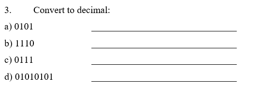 Solved 3. Convert to decimal: a) 0101 b) 1110 c) 0111 d) | Chegg.com