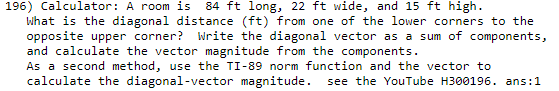 196) Calculator: A room is 84ft long, 22ft wide, and | Chegg.com