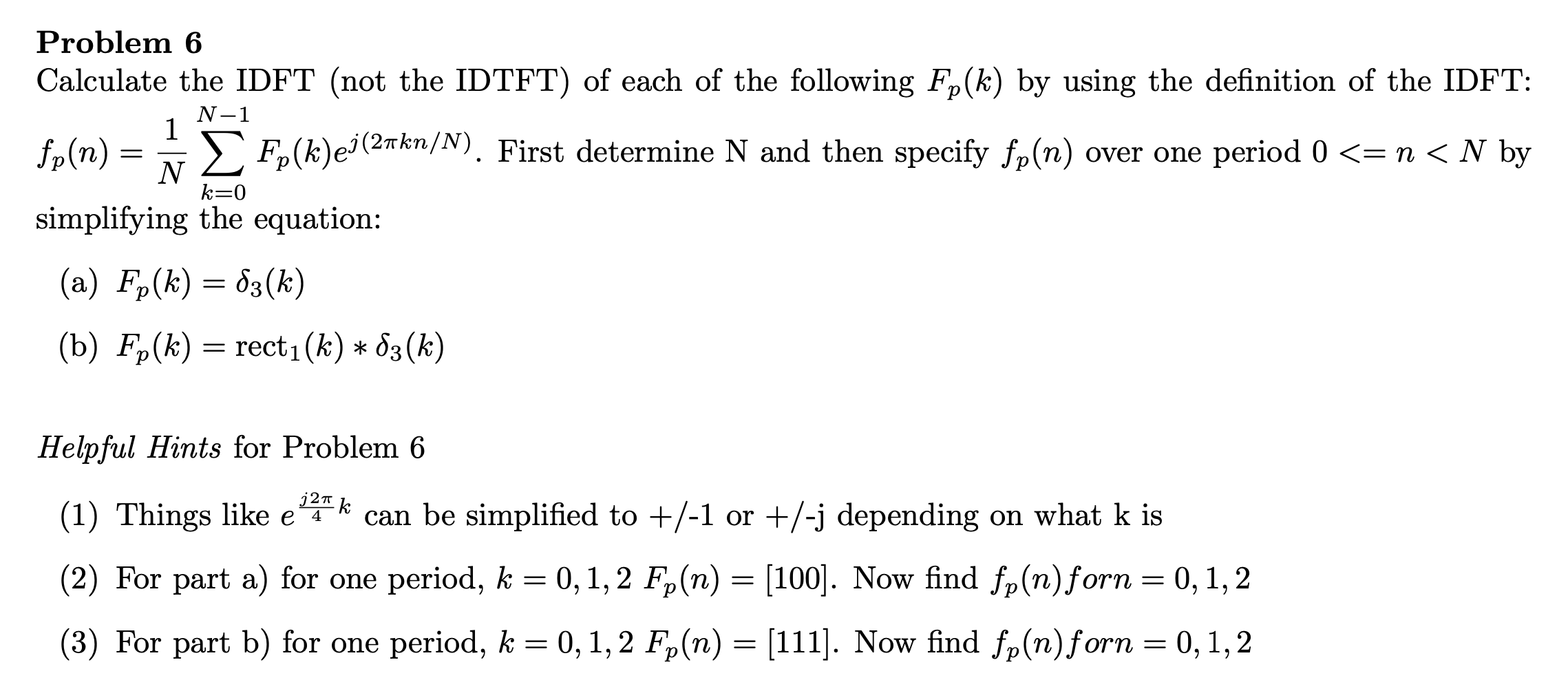 Solved N-1 = Problem 6 Calculate the IDFT (not the IDTFT) of | Chegg.com