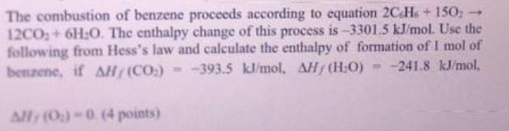 Solved The combustion of benzene proceeds according to | Chegg.com