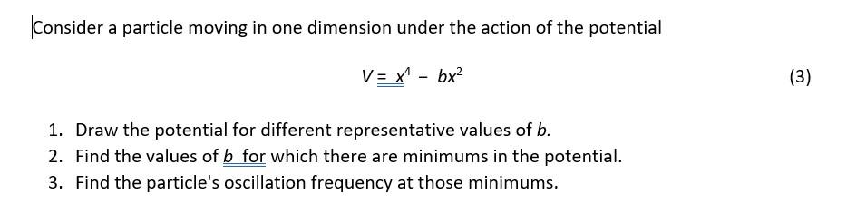Solved Consider a particle moving in one dimension under the | Chegg.com