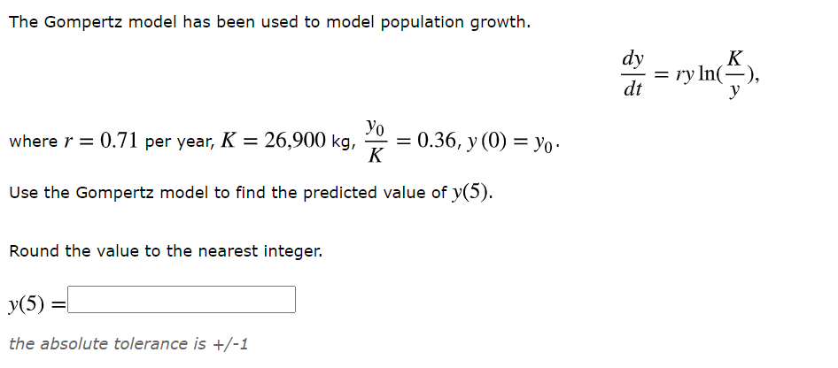Solved The Gompertz model has been used to model population | Chegg.com
