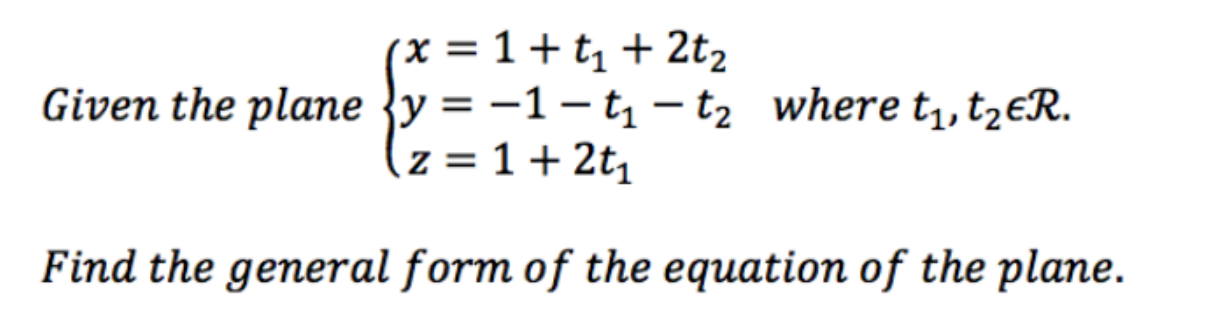 Solved x = 1+tı + 2t2 Given the plane y = -1-t1 - t2 where | Chegg.com