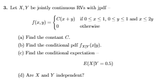 Solved 3. Let X,Y be jointly continuous RVs with jpdr- | Chegg.com