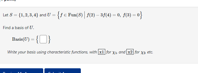 Solved Let S={1,2,3,4} and U={f∈Fun(S)∣f(2)−3f(4)=0,f(3)=0} | Chegg.com