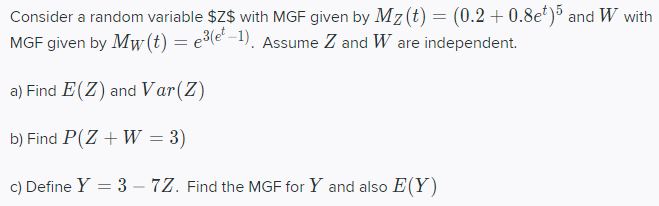 Solved Consider a random variable $2$ with MGF given by | Chegg.com