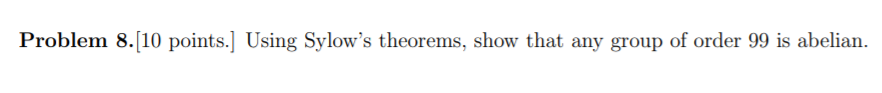 Solved Problem 8.[10 points.] Using Sylow's theorems, show | Chegg.com