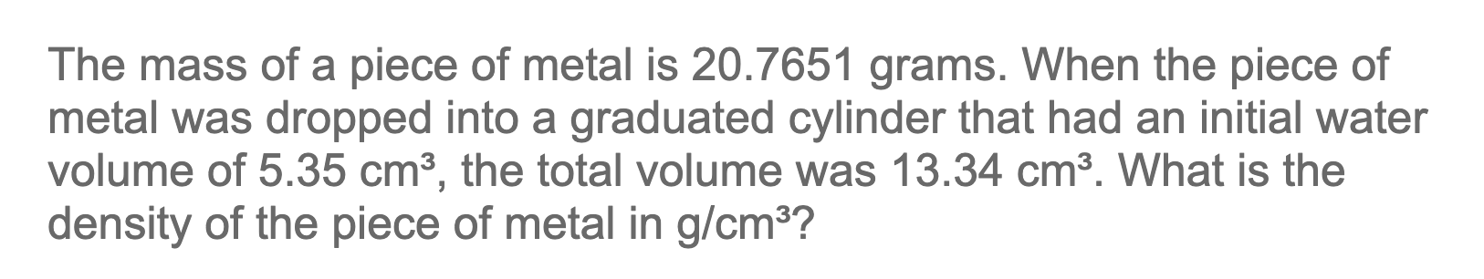 Solved The mass of a piece of metal is 20.7651 grams. When | Chegg.com