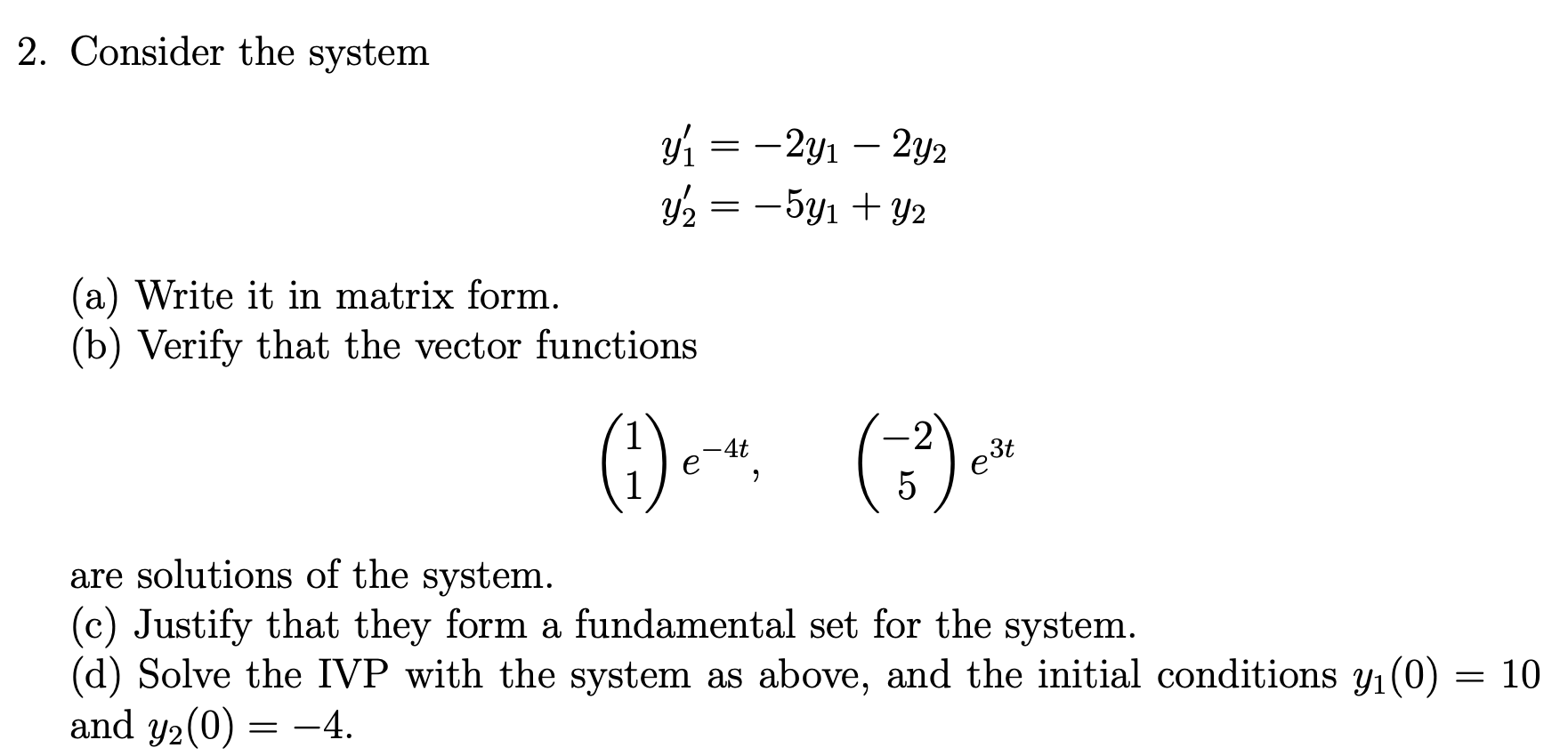 Solved 2. Consider the system y1′=−2y1−2y2y2′=−5y1+y2 (a) | Chegg.com