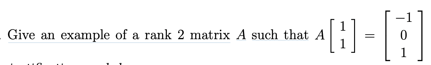 Solved Give an example of a rank 2 matrix A such that | Chegg.com