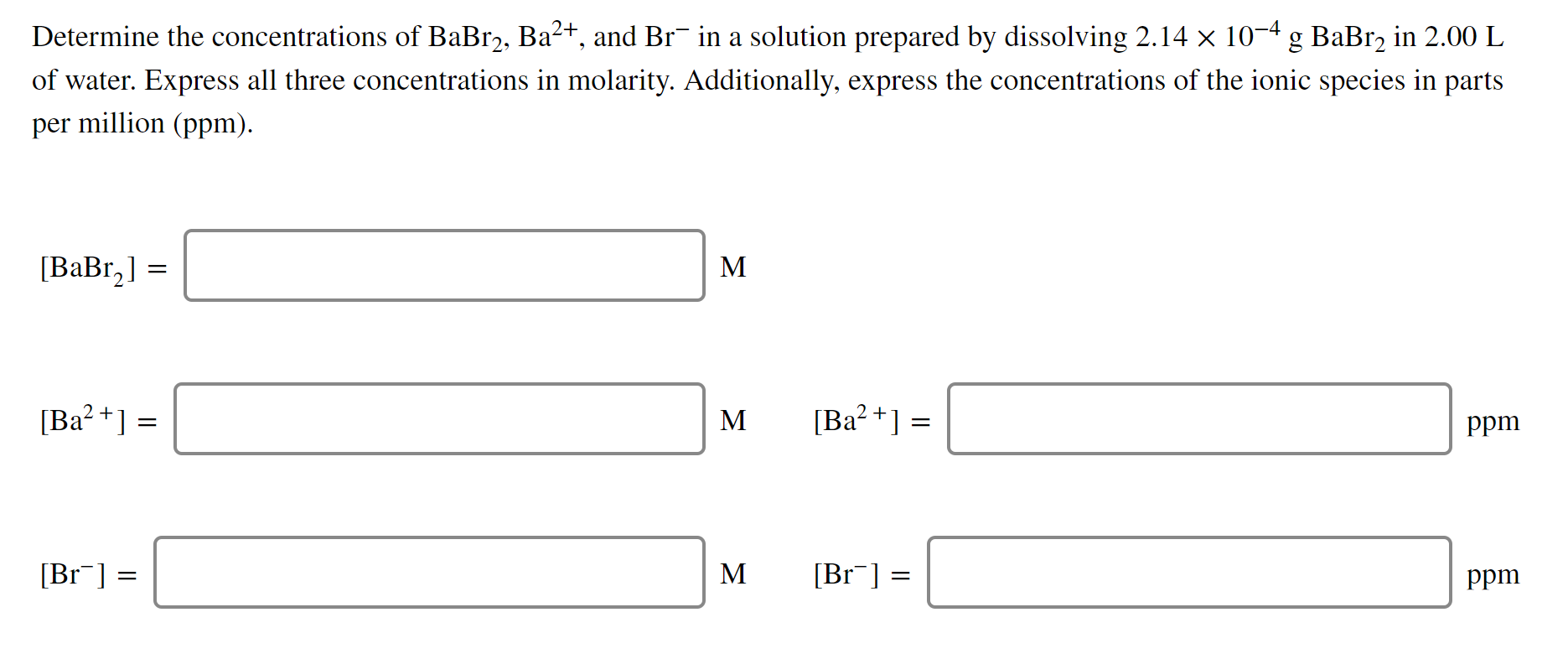 Solved Determine the concentrations of BaBr2, Ba2+, and Br | Chegg.com