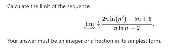 Solved Calculate the limit of the sequence 2n In(na) – 5n+6 | Chegg.com