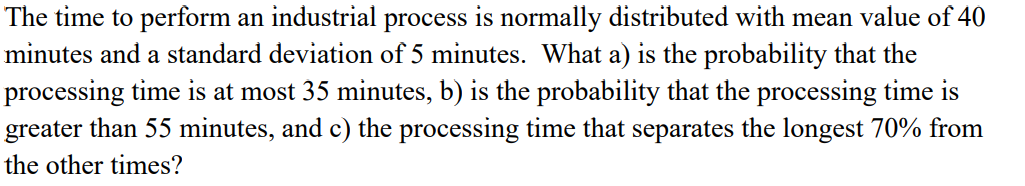 Solved The time to perform an industrial process is normally | Chegg.com