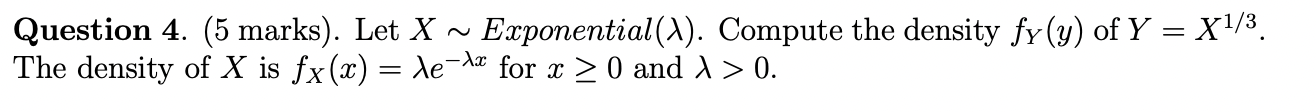 Solved Question 4. (5 marks). Let X∼Exponential(λ). Compute | Chegg.com