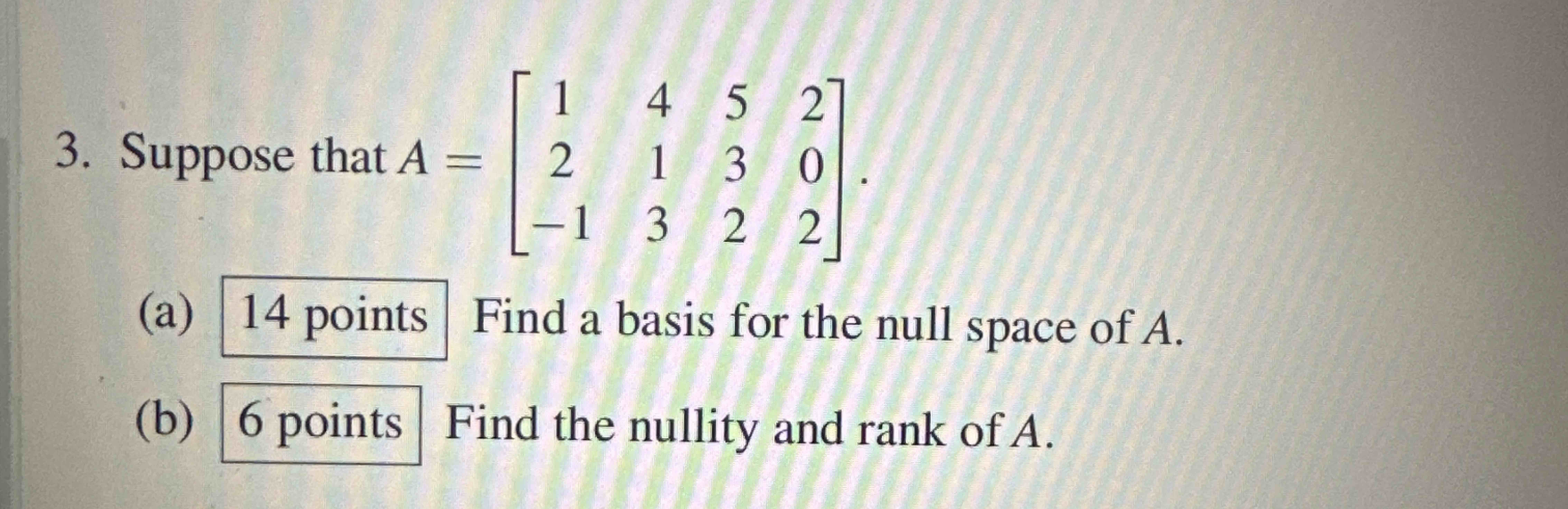 Solved Suppose that A=[14522130-1322].(a)Find a basis for | Chegg.com
