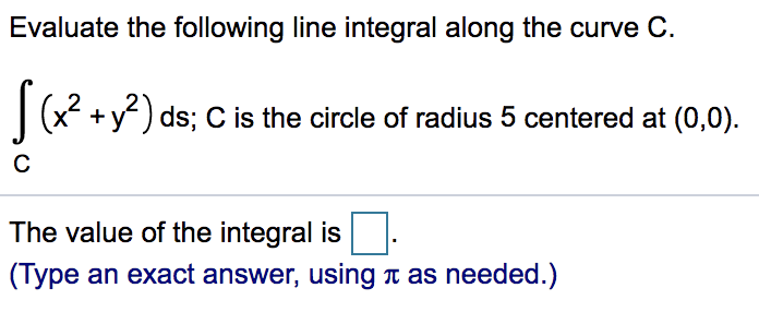 Solved Evaluate the following line integral along the curve | Chegg.com