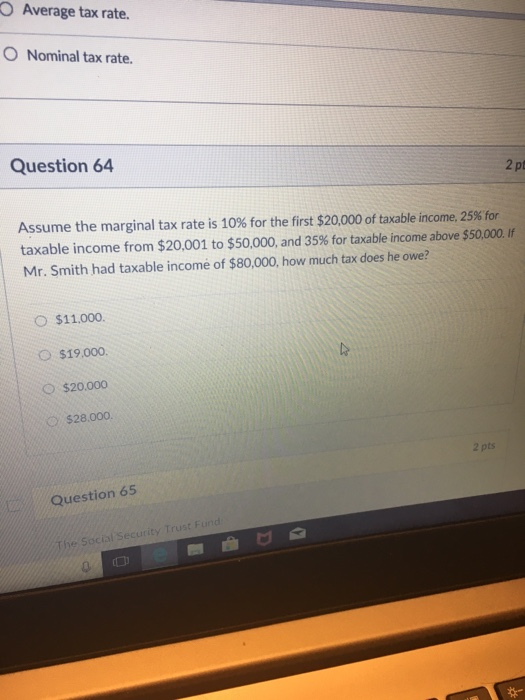 Solved O Average tax rate. O Nominal tax rate. Question 64 2 | Chegg.com