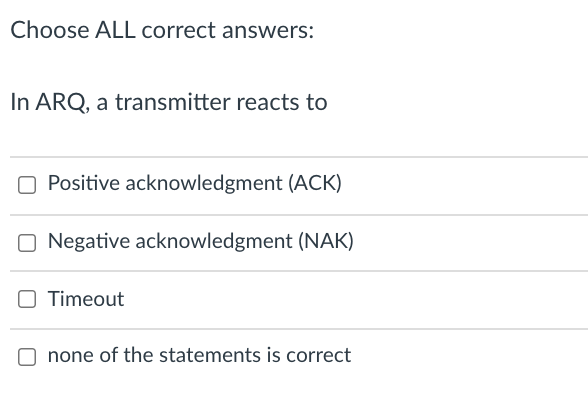 Solved Choose ALL correct answers: In basic ARQ schemes, | Chegg.com