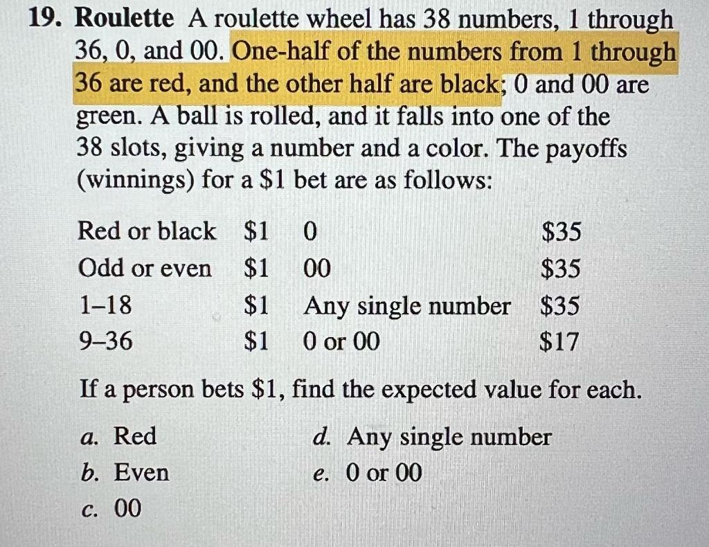 Solved 19. Roulette A roulette wheel has 38 numbers, 1 | Chegg.com