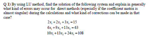 Solved Q 1) By using LU method, find the solution of the | Chegg.com