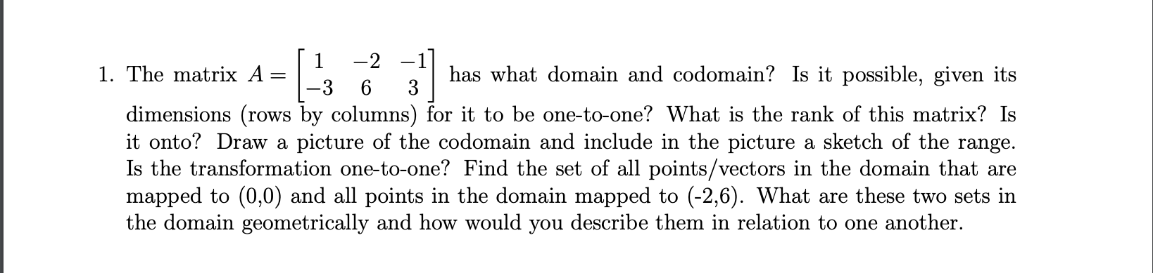 Solved The matrix A = 1 −2 −1 −3 6 3 has what domain and | Chegg.com