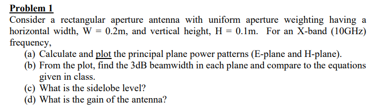 Solved Problem 1 Consider a rectangular aperture antenna | Chegg.com