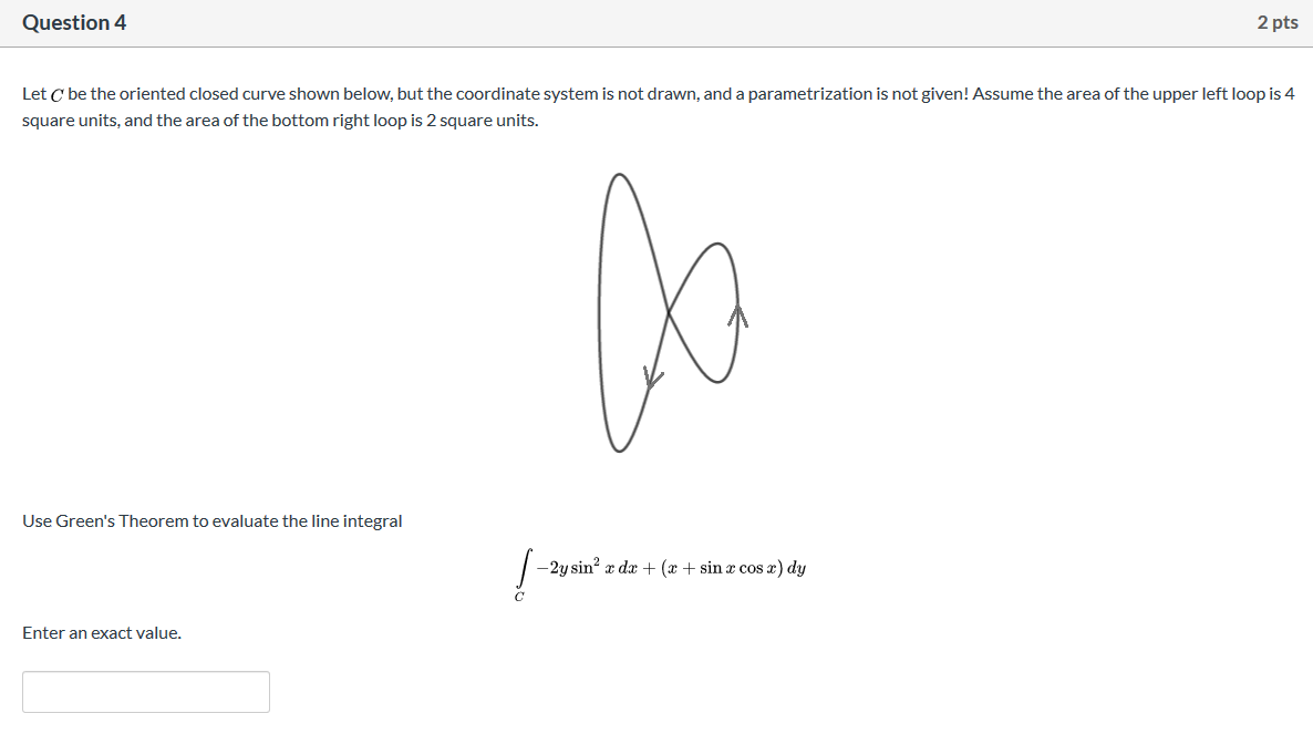 Solved Question 4 2 pts Let C be the oriented closed curve | Chegg.com