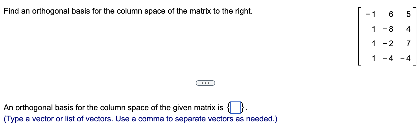 Solved Find an orthogonal basis for the column space of the | Chegg.com
