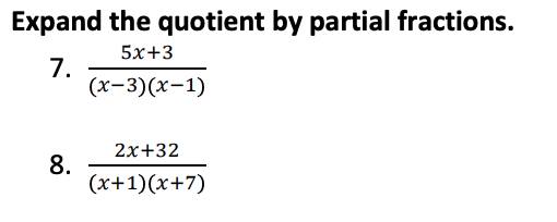Solved Expand the quotient by partial fractions. 5x+3 7. | Chegg.com