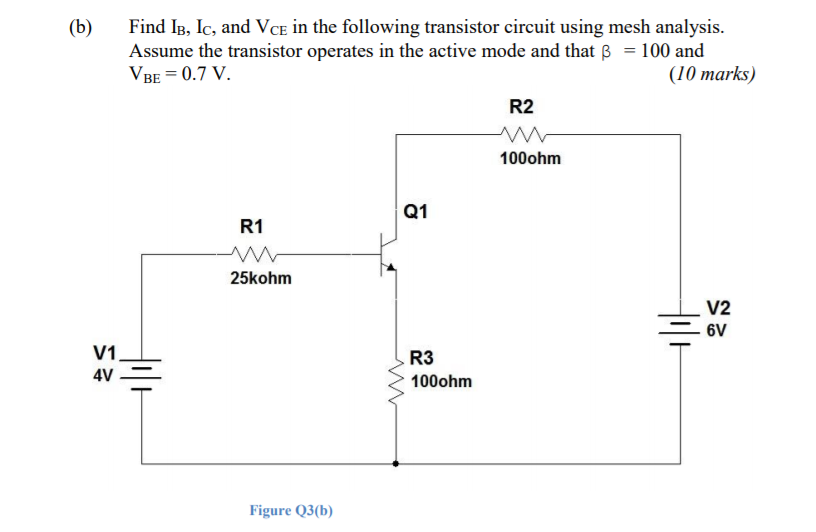Solved (b) Find IB, Ic, and Vce in the following transistor | Chegg.com