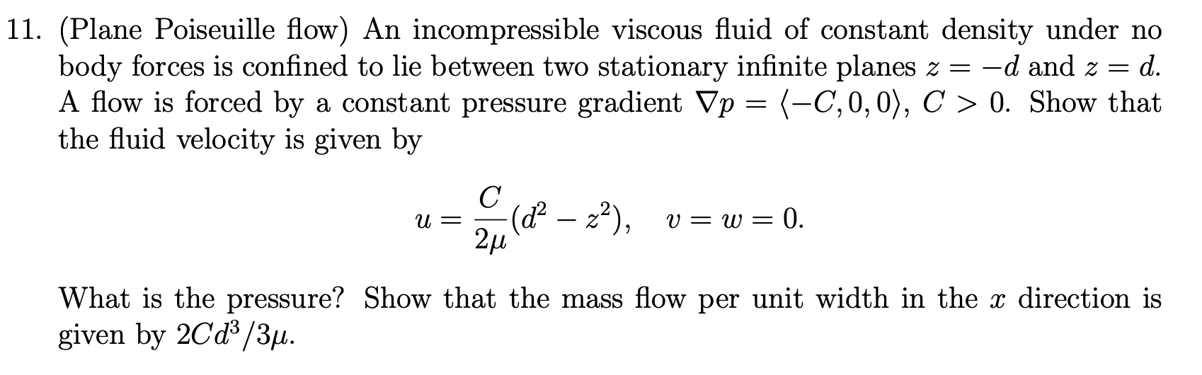 Solved 11. (Plane Poiseuille flow) An incompressible viscous | Chegg.com