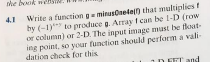 Solved write a function g = minusOne4e(f) that multiplies f | Chegg.com