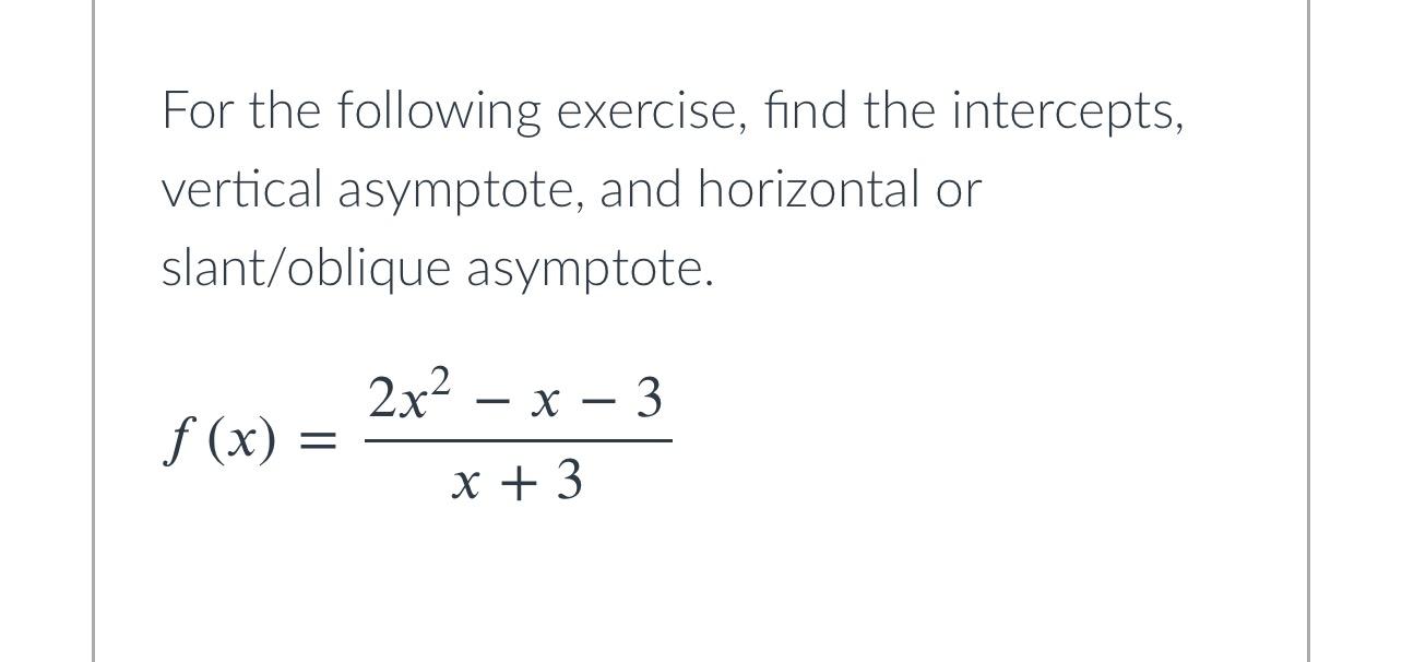 Solved For the following exercise, find the intercepts, | Chegg.com