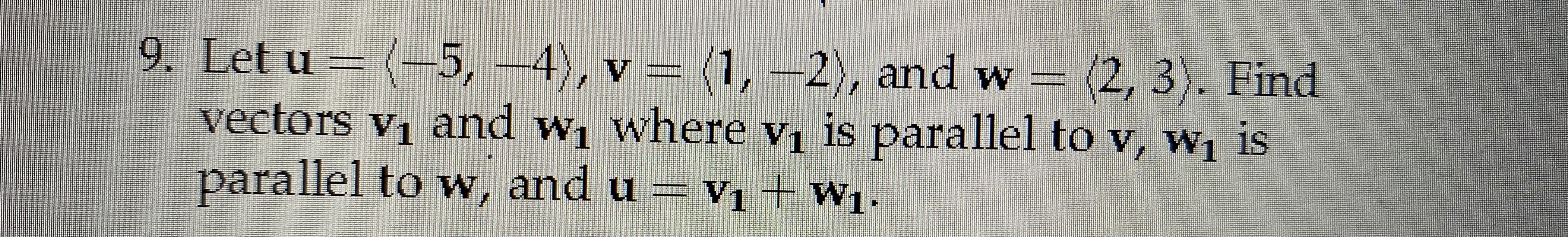 Solved 9. Let u= −5,−4 ,v= 1,−2 , and w= 2,3 . Find vectors | Chegg.com