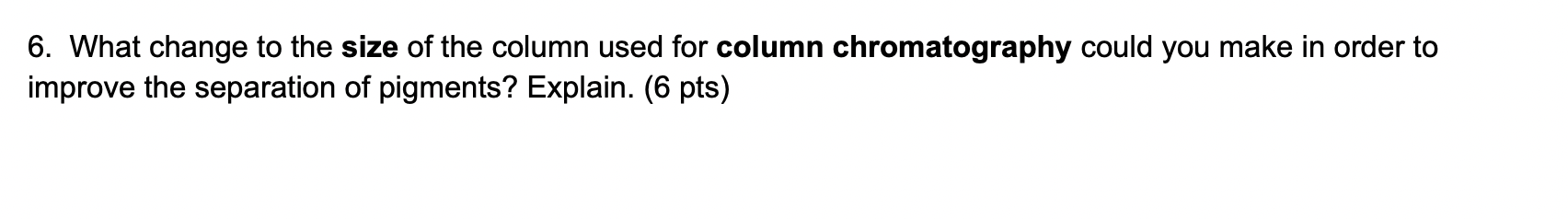 Solved 6. What change to the size of the column used for | Chegg.com