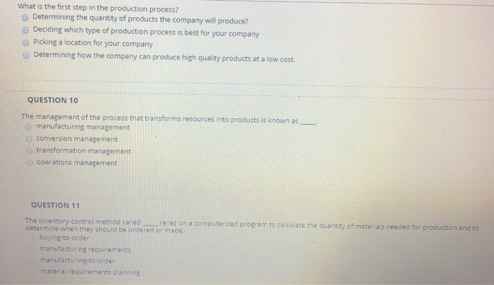 Solved What is the first step in the production process? O | Chegg.com