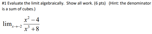 Solved #1 Evaluate the limit algebraically. Show all work. | Chegg.com