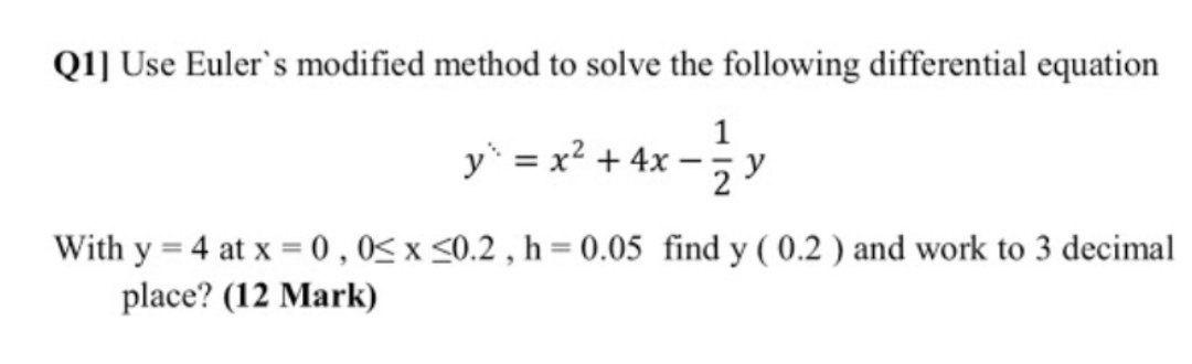 Solved Q1] Use Euler's modified method to solve the | Chegg.com