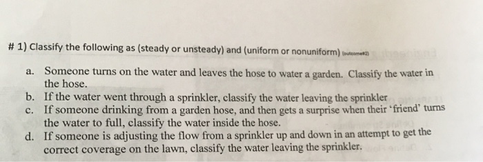 Solved Classify the following as (steady or unsteady) and | Chegg.com