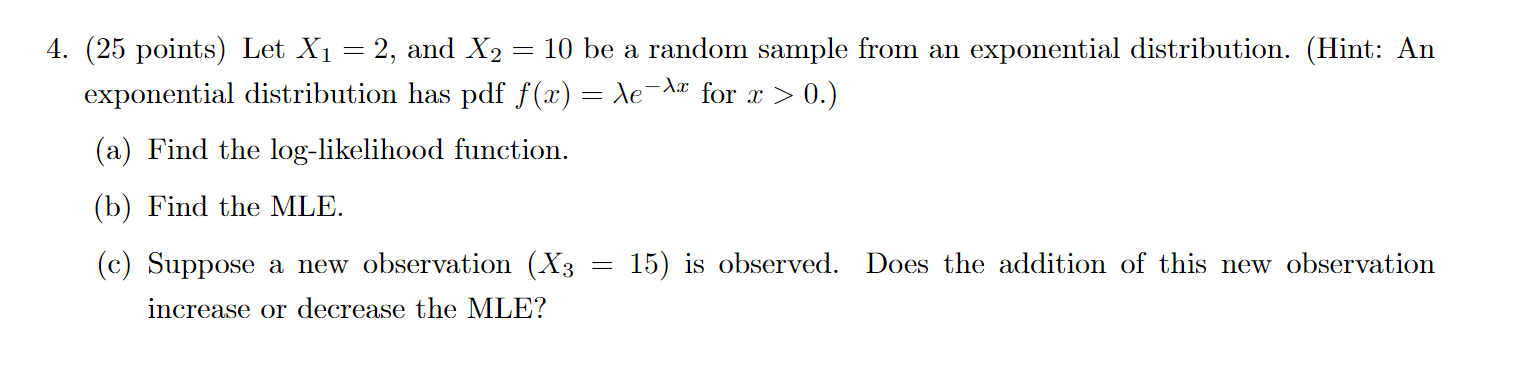 Solved 4. (25 points) Let X1=2, and X2=10 be a random sample | Chegg.com Solved 4. (25 points) Let X1=2, and X2=10 be a random sample | Chegg.com