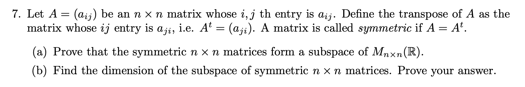 Solved Let A=(aij) ﻿be an n×n ﻿matrix whose i,j ﻿th entry is | Chegg.com