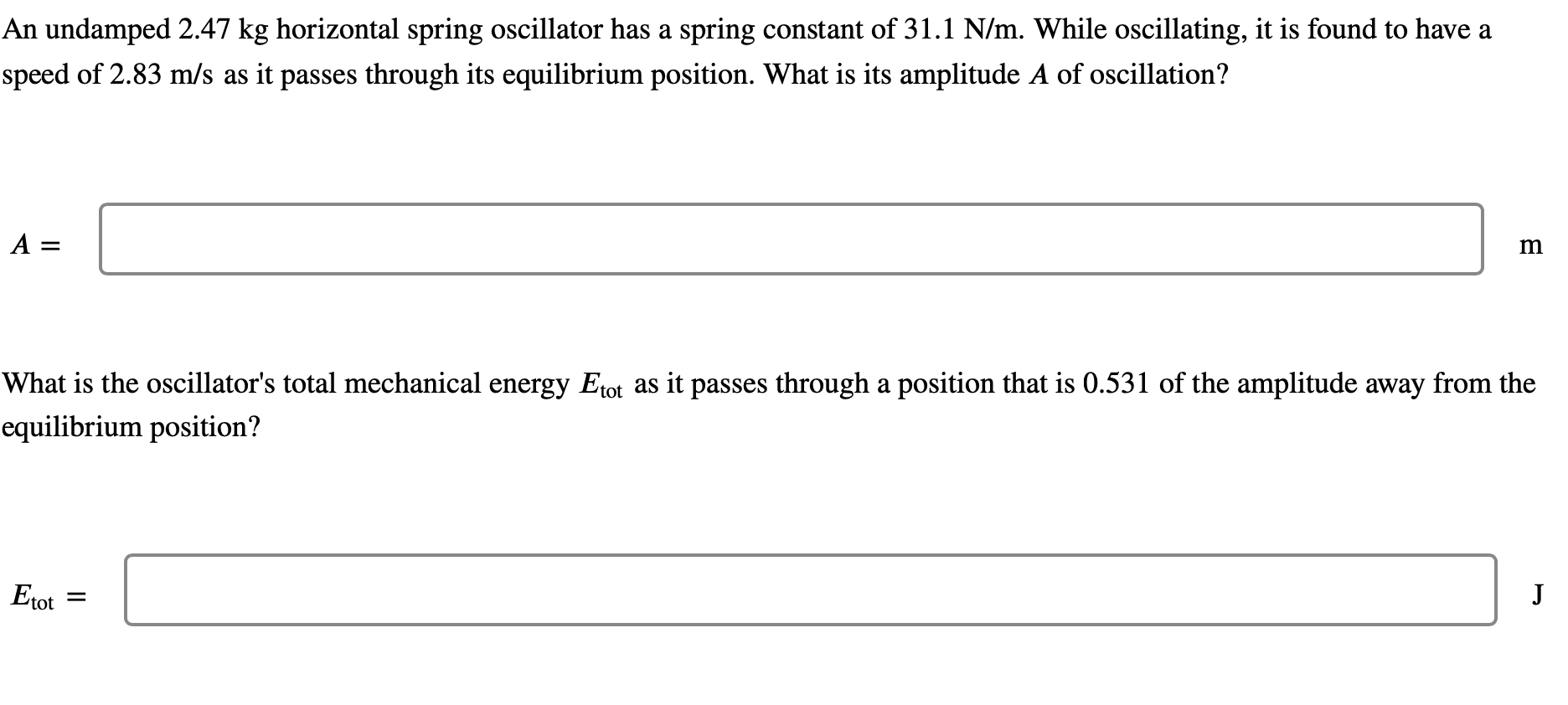 Solved An undamped 2.47 kg horizontal spring oscillator has | Chegg.com