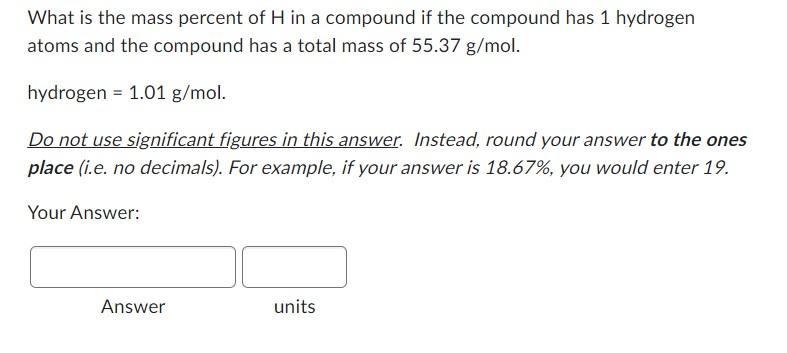 Solved What is the mass percent of H in a compound if the | Chegg.com