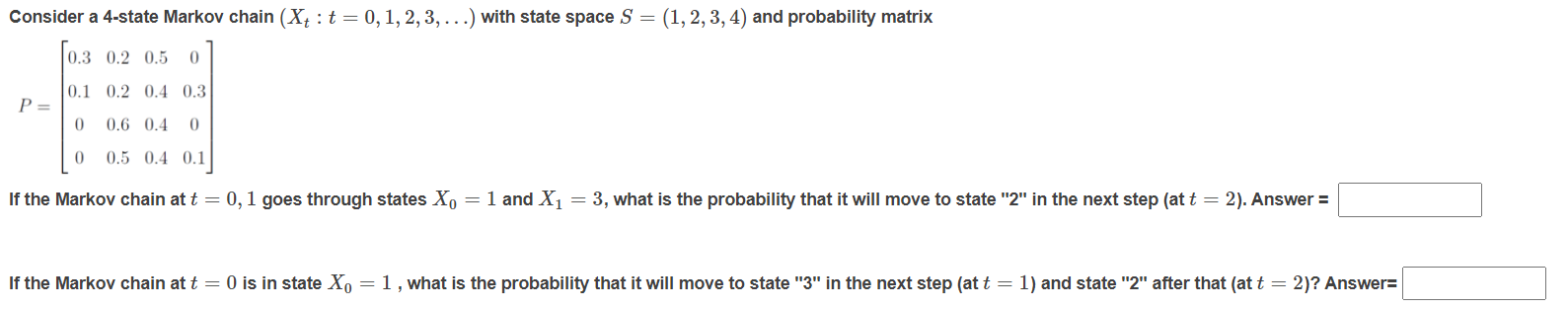 Solved Consider a 4-state Markov chain (X+:t= 0,1, 2, 3, | Chegg.com