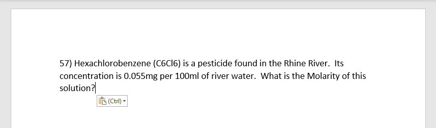 Solved 57) Hexachlorobenzene (C6C16) is a pesticide found in | Chegg.com