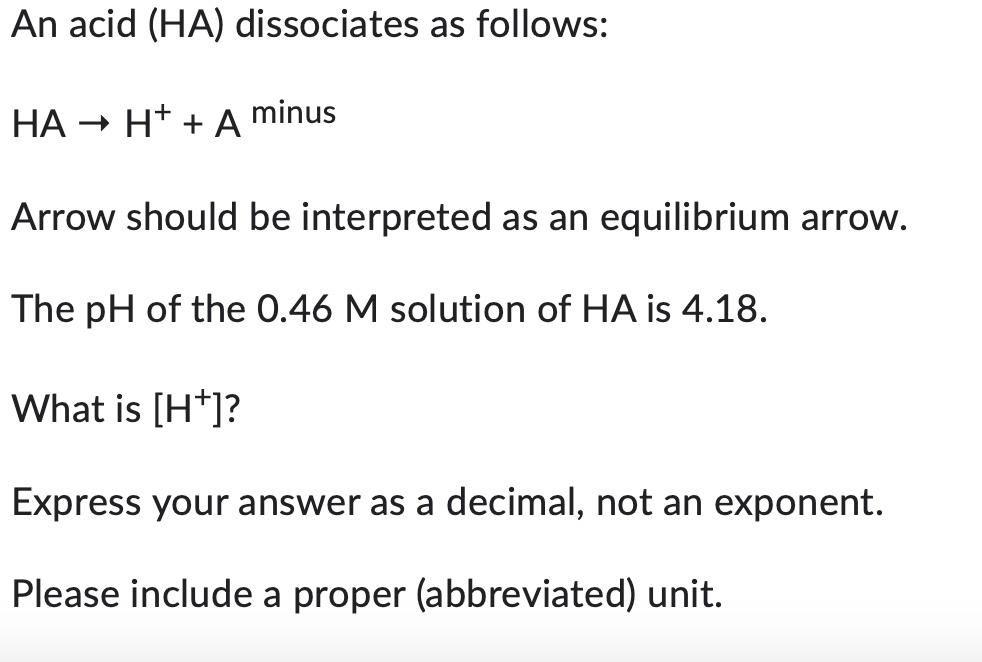 Solved An acid (HA) dissociates as follows: HA→H++Aminus | Chegg.com