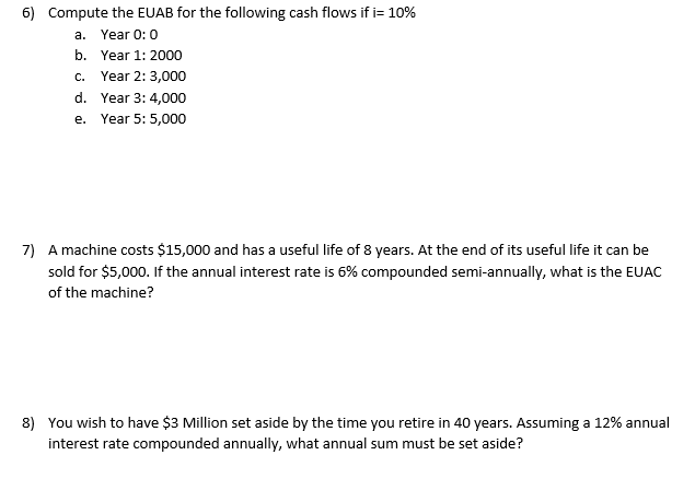 Solved 6) Compute the EUAB for the following cash flows if | Chegg.com